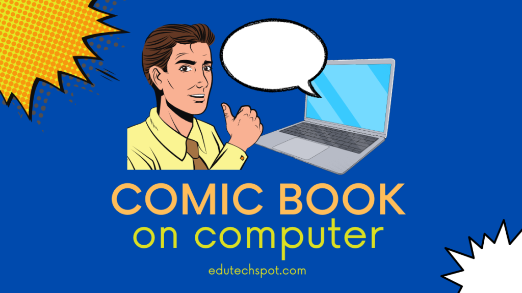 How to Make a Comic Book on the Computer - Edutechspot