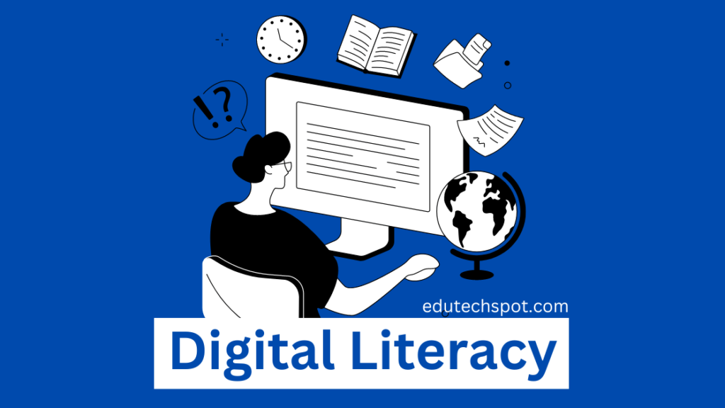 The Importance of Digital Literacy in the Modern Age - Edutechspot