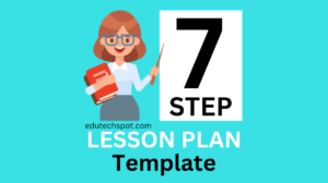 7 Step Lesson Plan Template - Edutechspot