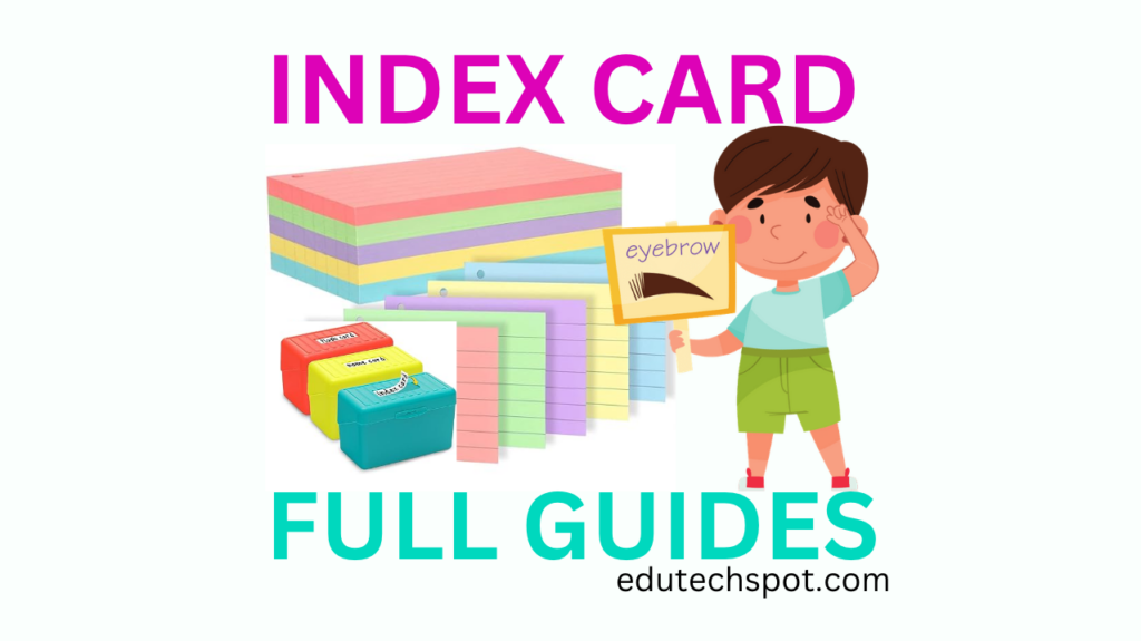 Index Card Full Guides: Templates | Sizes | Tools - Edutechspot